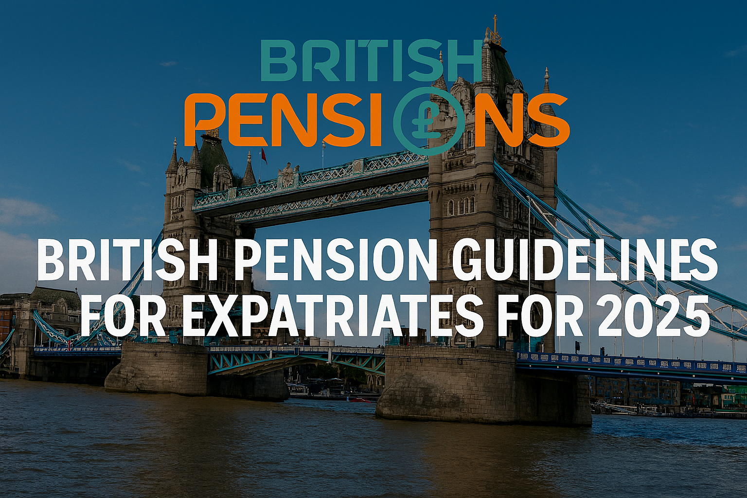 British Pension Guidelines for Expatriates – 2025 Update